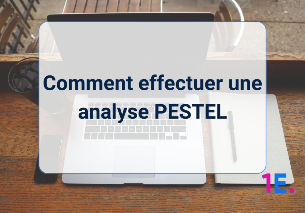Analyse PESTEL : l'outil indispensable à votre entreprise
